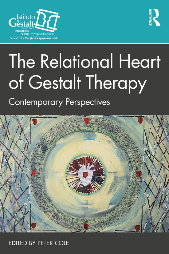 The Gestalt Therapy Book Series-The Relational Heart of Gestalt Therapy ...