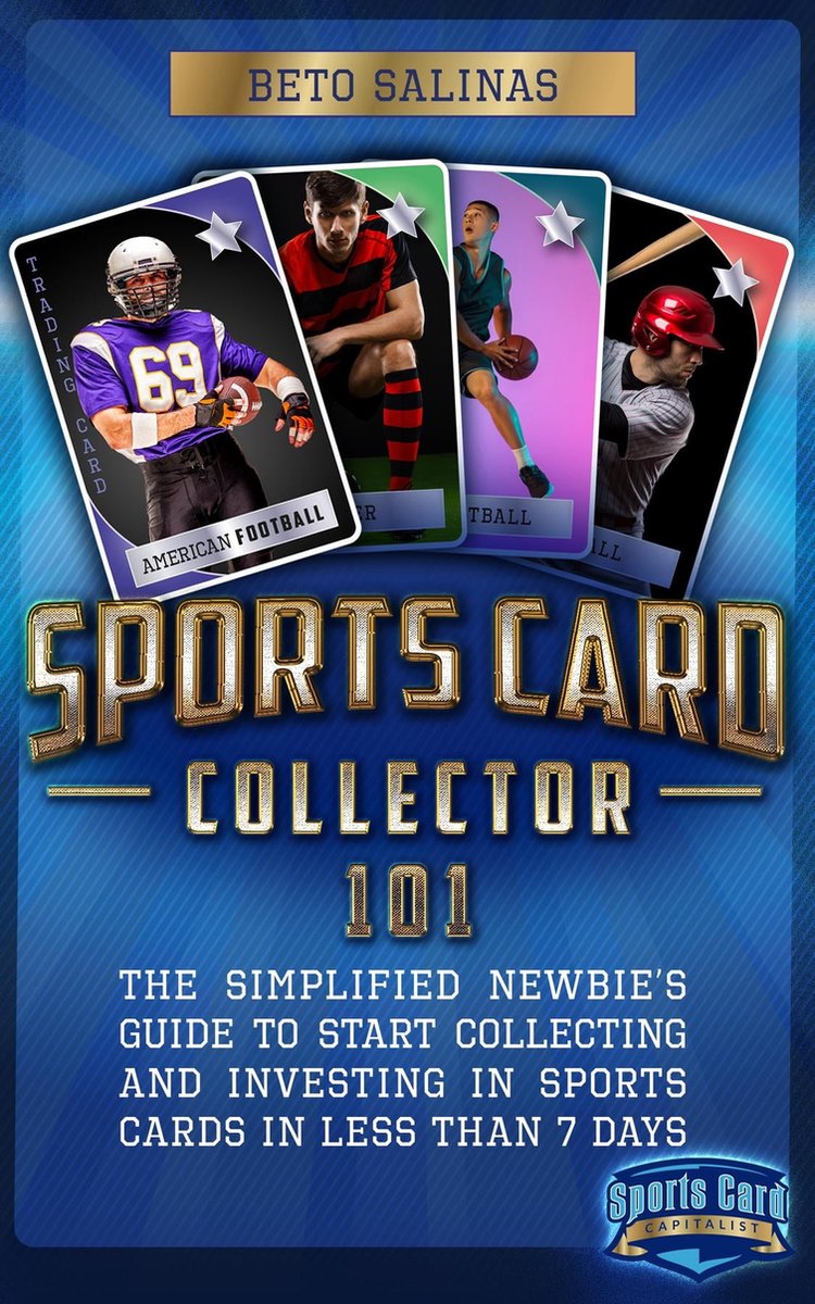 Sports Card Collector 101: The Simplified Newbie's Guide to Start ...