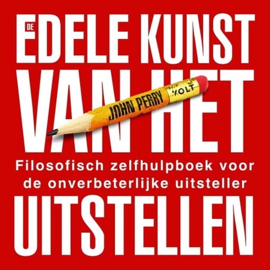 De edele kunst van het uitstellen, John Perry | 9789021480572 | Boeken ...