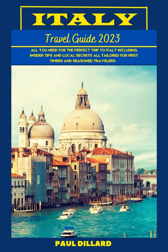 Italy Travel Guide 2023 (Updated) (ebook), Paul Dillard | 1230006659387 ...