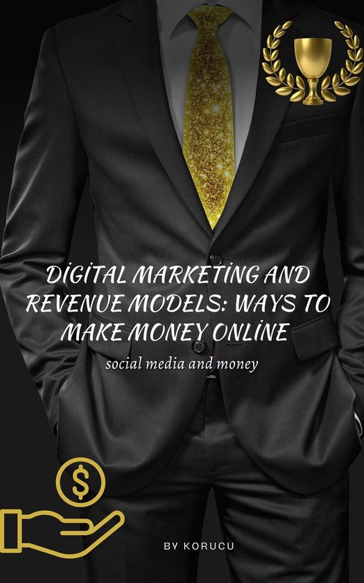 Digital Marketing and Revenue Models: Ways to Make Money Online (ebook ...