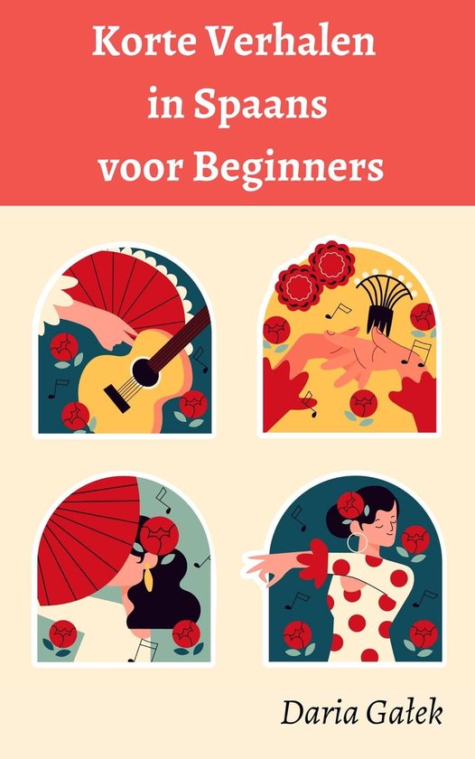 Korte Verhalen in Spaans voor Beginners (ebook), Daria Gałek ...