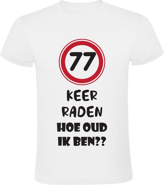 77 keer raden hoe oud ik ben Unisex T-shirt - verjaardag - 77 jaar ...