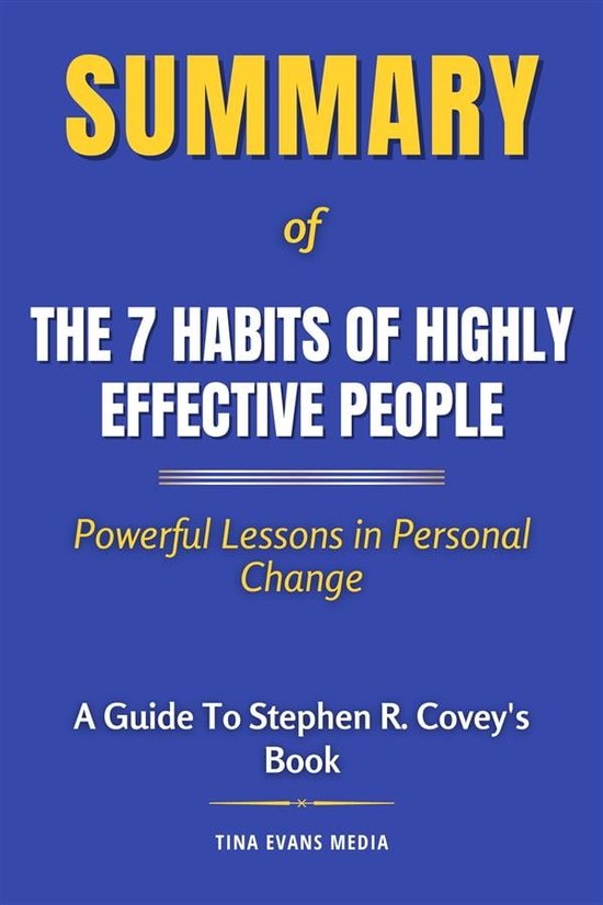 Summary of The 7 Habits of Highly Effective People (ebook), Tina Evans ...