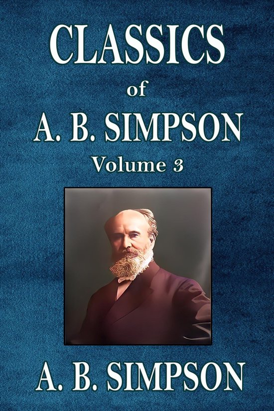 Classics of A. B. Simpson (ebook), A. B. Simpson | 9781088215678 ...