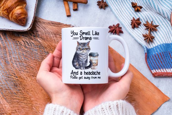 Grappige Mok met tekst: You smell like drama and a headache. Please get ...
