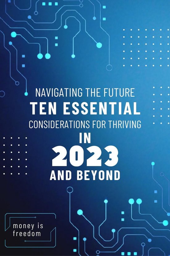 Navigating the Future: Ten Essential Considerations for Thriving in ...
