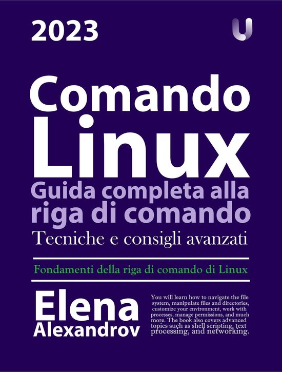 Comando Linux : Guida completa alla riga di comando (ebook), Elena Alexandrov |... | bol.com