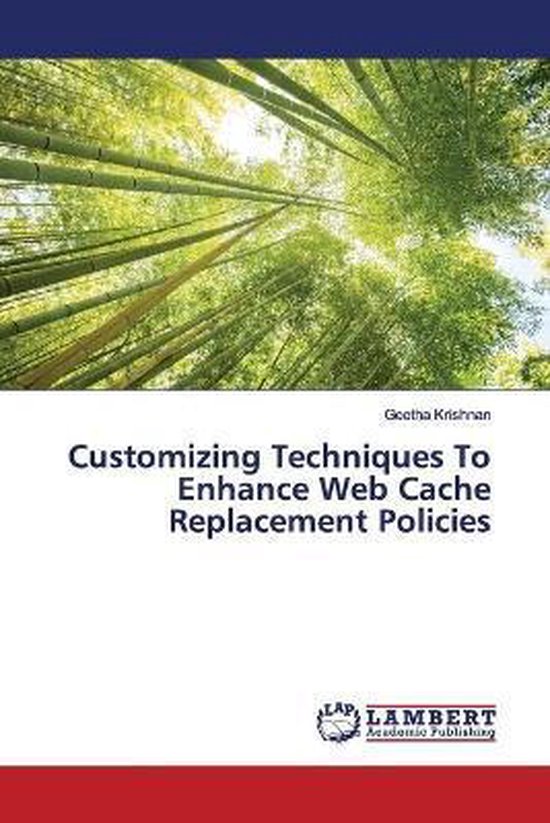 Customizing Techniques To Enhance Web Cache Replacement Policies ...
