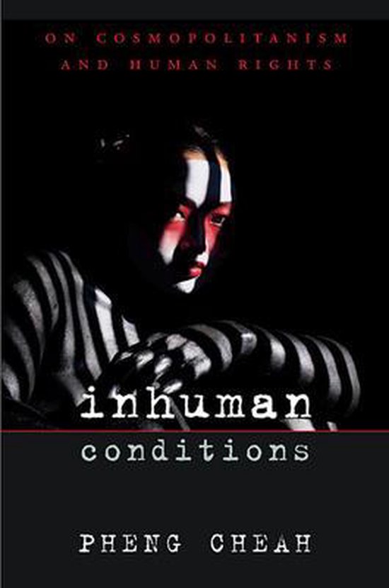 Inhuman Conditions | 9780674023949 | Pheng Cheah | Boeken | bol