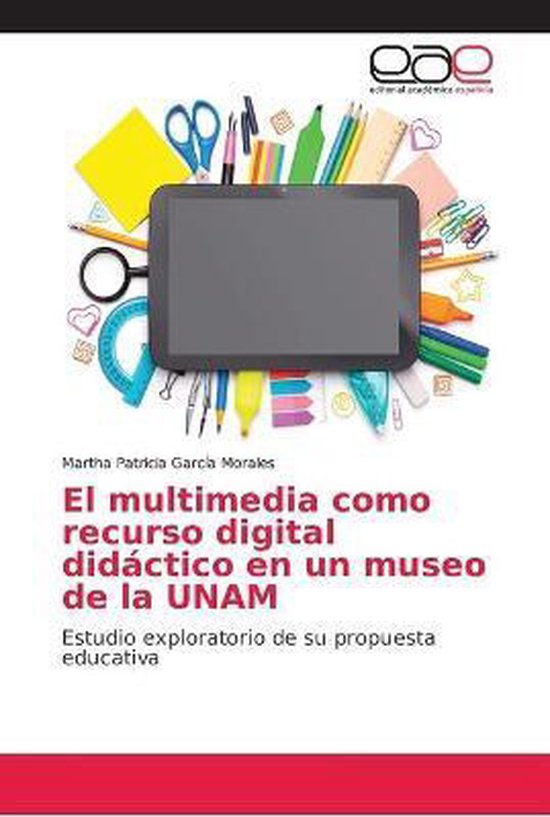 El multimedia como recurso digital didáctico en un museo de la UNAM, Martha Patricia... | bol.com