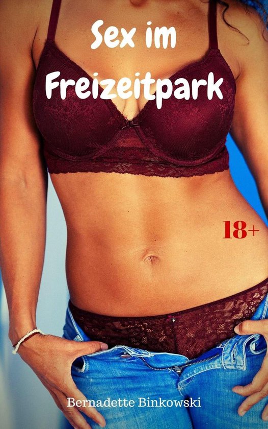 Sex im Freizeitpark (ebook), Bernadette Binkowski | 9783969435359 | Boeken | bol.com