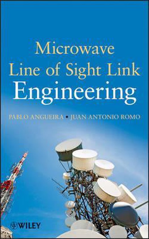 Microwave Line of Sight Link Engineering | 9781118072738 | Angueira ...