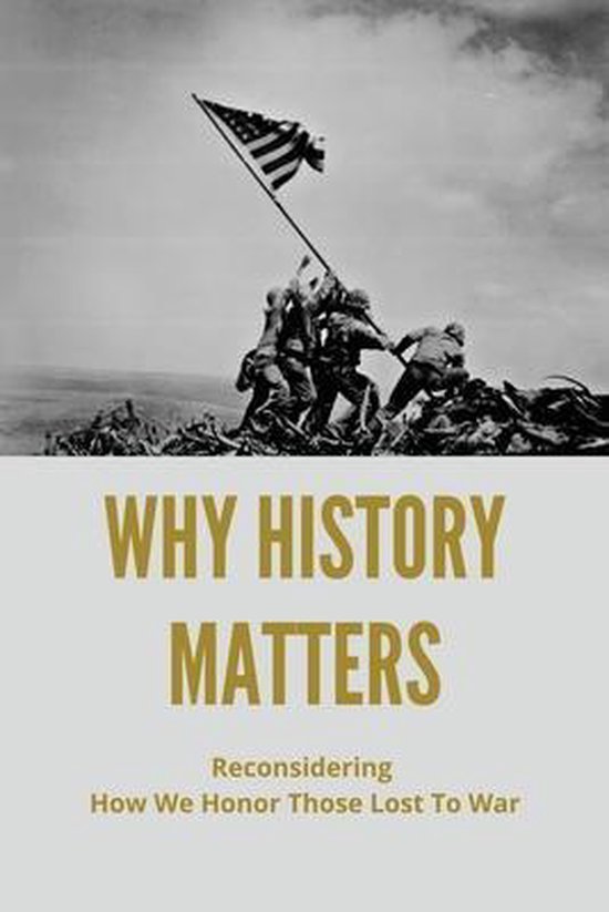 Why History Matters | 9798507135059 | Hipolito Poskitt | Boeken | bol