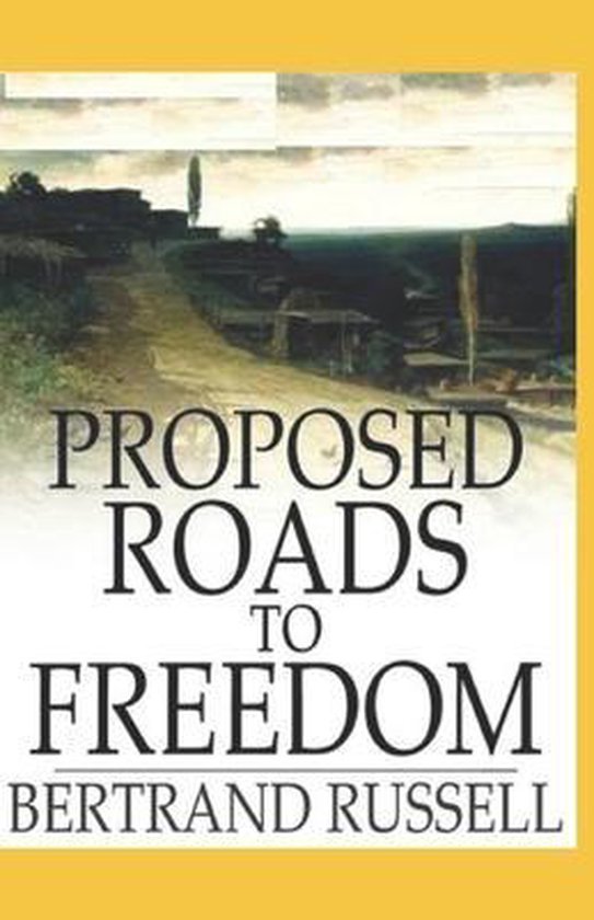 Proposed Roads to Freedom(classics illustrated), Bertrand Russell | 9798744330750 | Boeken | bol.com