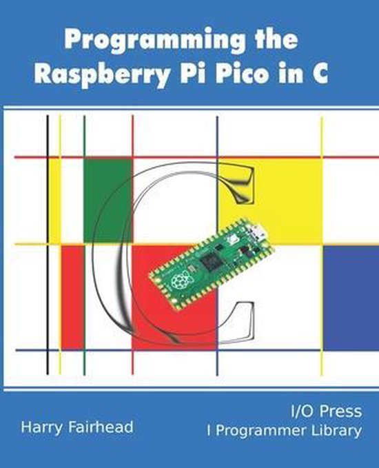 Programming The Raspberry Pi Pico In C | 9781871962680 | Harry Fairhead ...