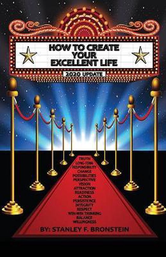 Excellent Life- How To Create Your Excellent Life, Stanley F Bronstein ...