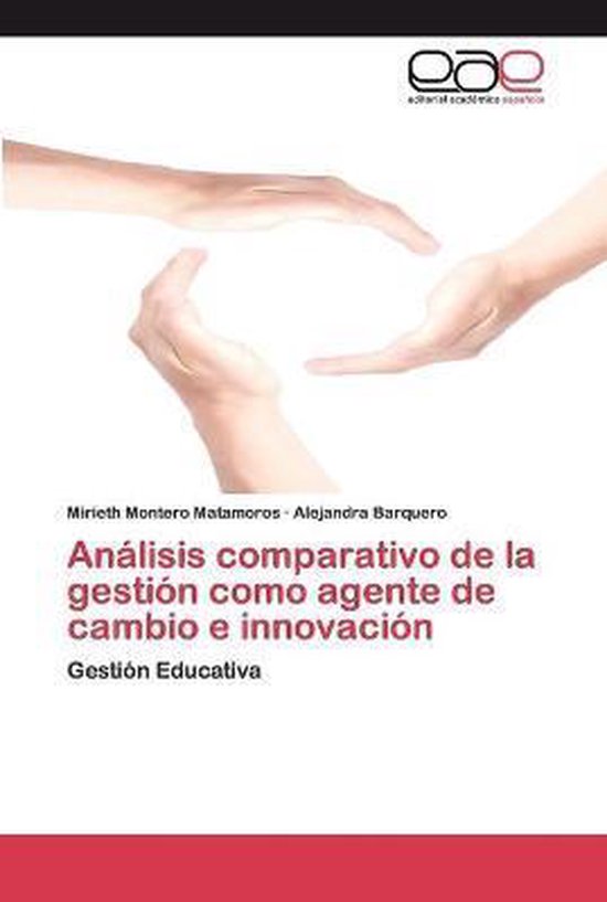 Analisis comparativo de la gestion como agente de cambio e innovacion ...