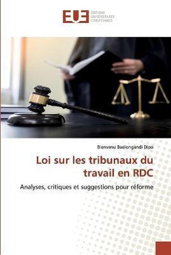 Loi sur les tribunaux du travail en RDC, Bienvenu Baelongandi Dipo ...