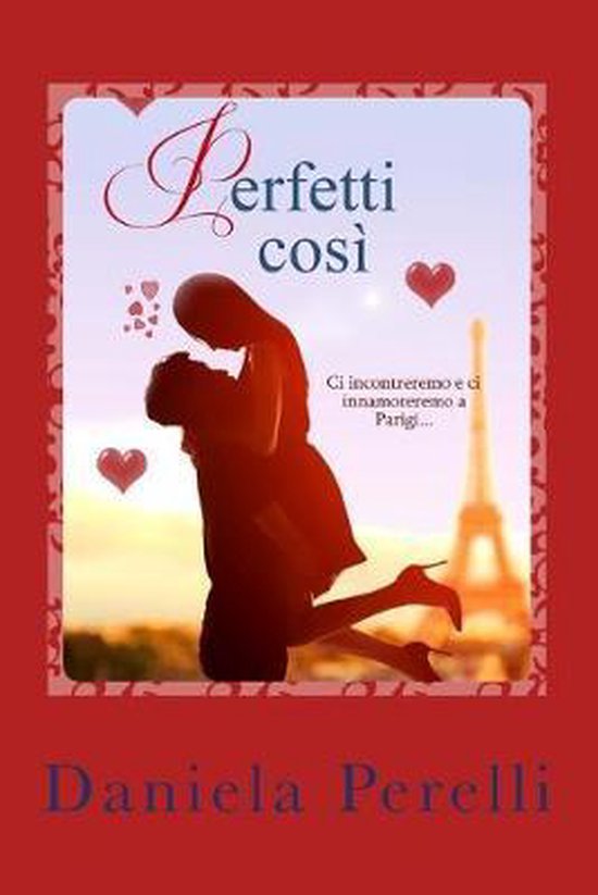 Perfetti cosí (Scrivere d'amore) (ebook), Daniela Perelli | 9788822853356 | Boeken | bol.com