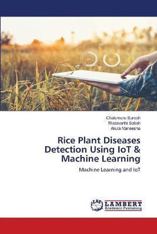 Rice Plant Diseases Detection Using IoT & Machine Learning ...