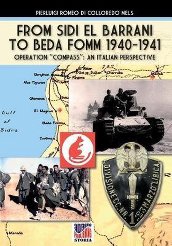 Storia- From Sidi el Barrani to Beda Fomm 1940-1941 - Mussolini's ...