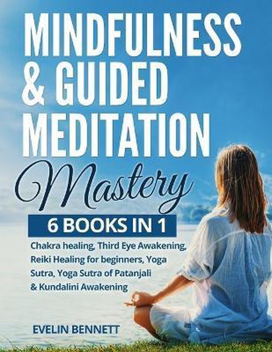 Mindfulness & Guided Meditation Mastery, Evelin Bennett | 9798699516445 | Boeken | bol.com