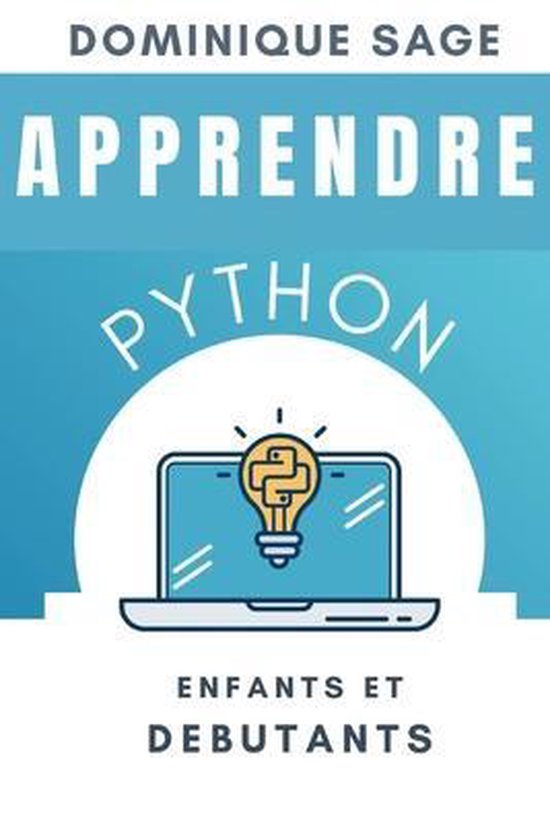 Apprendre Python- APPRENDRE Python | 9798725062618 | Dominique Sage ...
