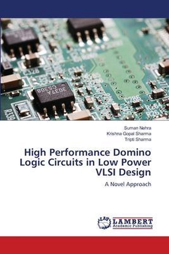 High Performance Domino Logic Circuits in Low Power VLSI Design | 9783659000300 |... | bol.com