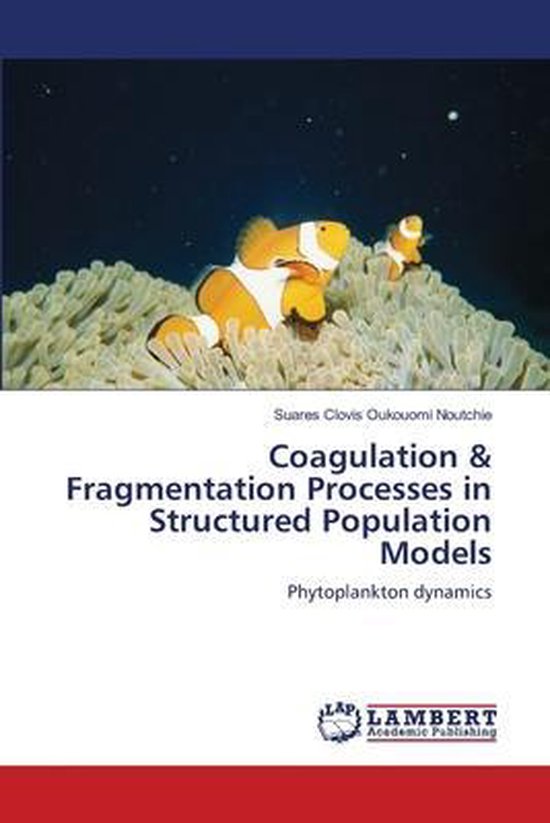 Coagulation & Fragmentation Processes in Structured Population Models | 9783659137211... | bol.com