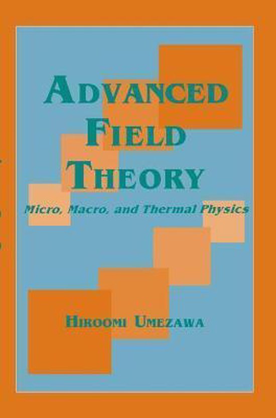 Advanced Field Theory | 9781563964565 | H. Umezawa | Boeken | bol.com