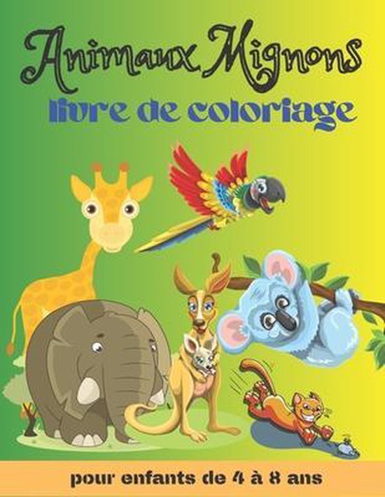 Animaux Mignons Livre De Coloriage Pour Les Enfants De 4 A 8 Ans