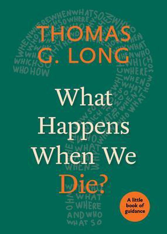 What Happens When We Die? | 9780898692334 | Thomas G. Long | Boeken ...