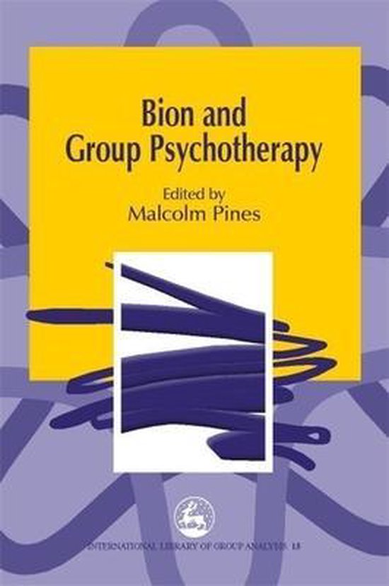 Bion and Group Psychotherapy | 9781853029240 | Malcolm Pines | Boeken ...