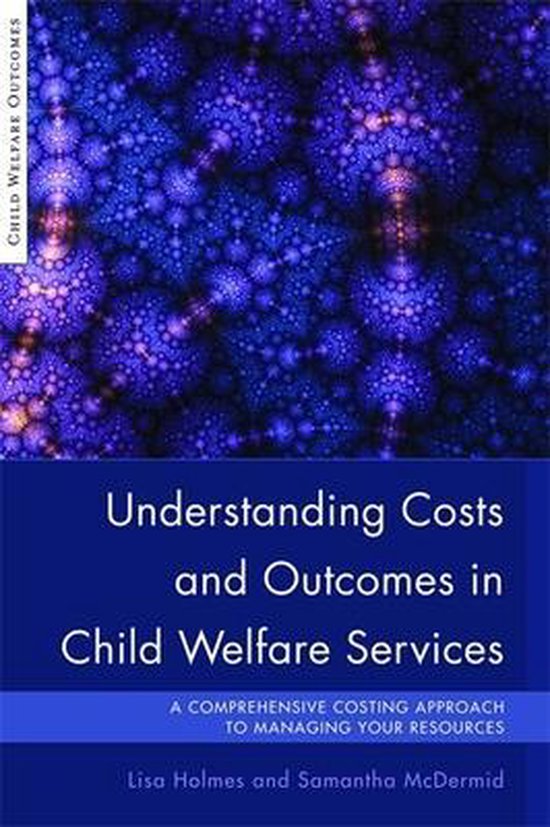 Understanding Costs And Outcomes In Child Welfare Services | 9781849052146 | Samantha... | bol.com