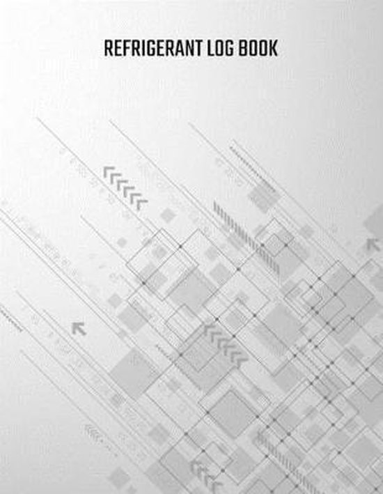 Refrigerant Log Book: Logbook for Refrigeration Engineers: Keep a ...