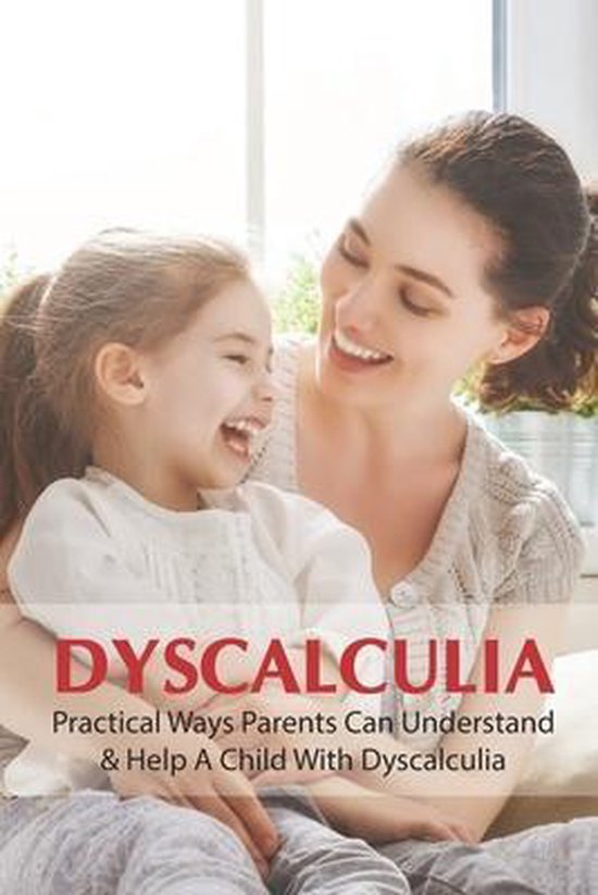 Dyscalculia: Practical Ways Parents Can Understand & Help A Child With ...