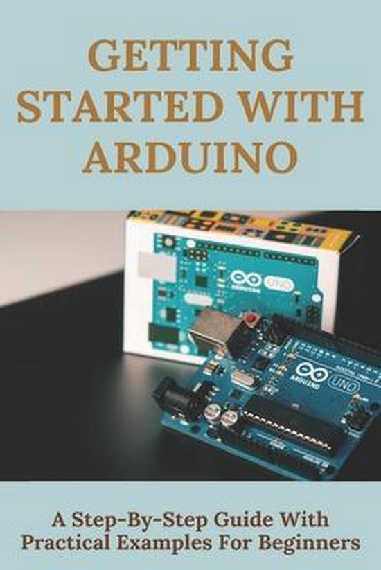 Getting Started With Arduino A Step By Step Guide With Practical 5433