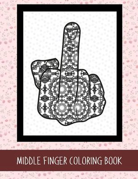 Middle Finger Coloring Book, Benny Winter | 9798710017838 | Boeken ...