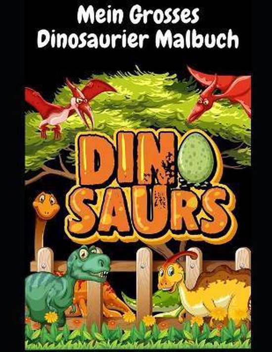 Mein grosses Dinosaurier Malbuch, Patrick Eichenberger | 9798691100222 ...