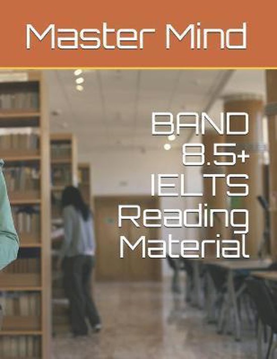 Ielts Reading- BAND 8.5+ IELTS Reading Material | 9798691772924 ...