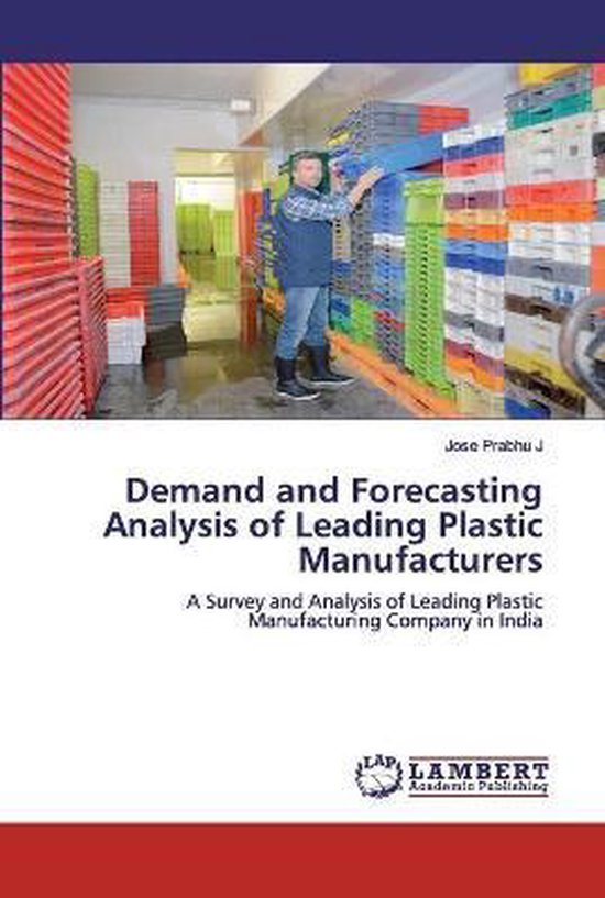 Demand And Forecasting Analysis Of Leading Plastic Manufacturers Demand And Forecasting Analysis Of Leading Plastic Manufacturers