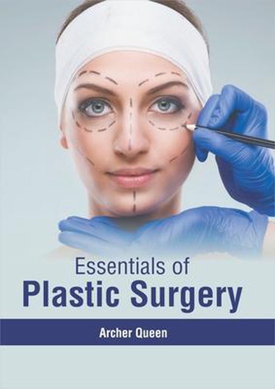 Essentials of Plastic Surgery - reconstructie en cosmetische chirurgie ...