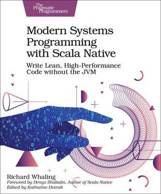 Modern Systems Programming With Scala Native 9781680506228 Richard Whaling Boeken Bol 