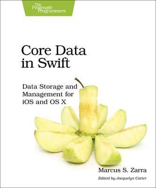 Core Data In Swift, Marcus Zarra | 9781680501704 | Boeken | bol.com