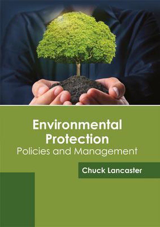 Environmental Protection: Policies and Management | 9781682864739 ...