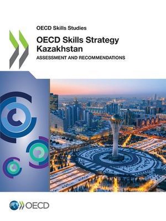 OECD skills studies- OECD skills strategy Kazakhstan | 9789264539822 | Boeken | bol