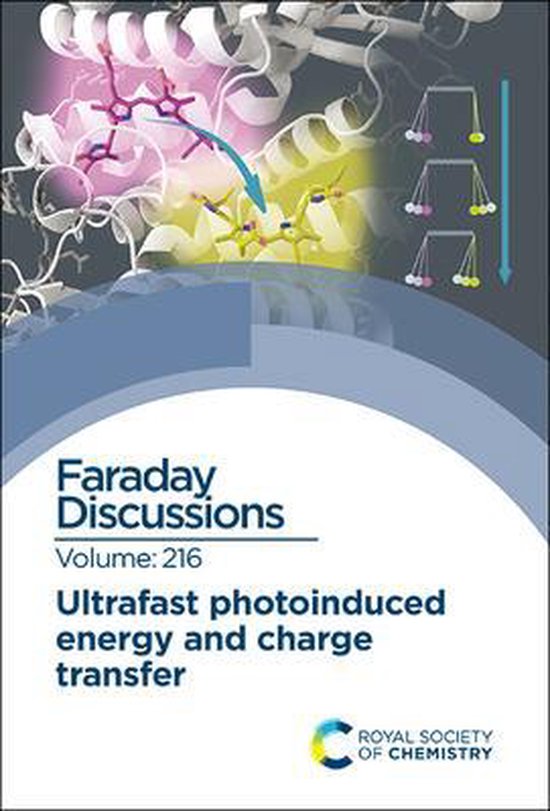 Ultrafast Photoinduced Energy and Charge Transfer: Faraday Discussion ...