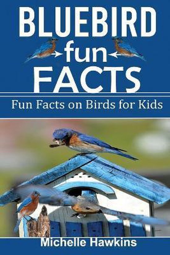 Blue Bird Fun Facts, Michelle Hawkins | 9798675676958 | Boeken | bol.com