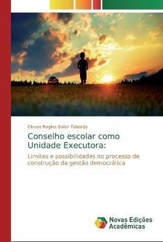 Conselho escolar como Unidade Executora | 9786139717354 | Cleuza Regina ...